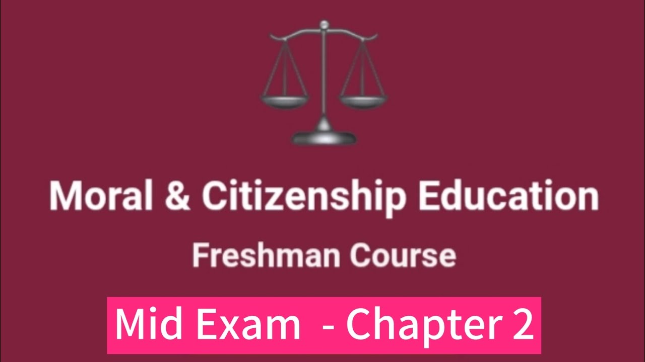 Moral and civic education| Freshman Course | Mid Exam | Chapter 2|30 ...