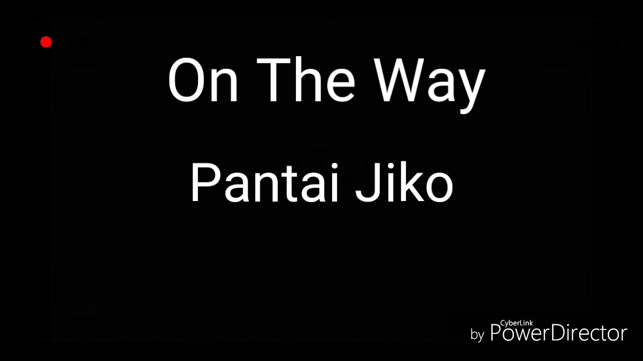 On The Way Pantai Jiko - YouTube