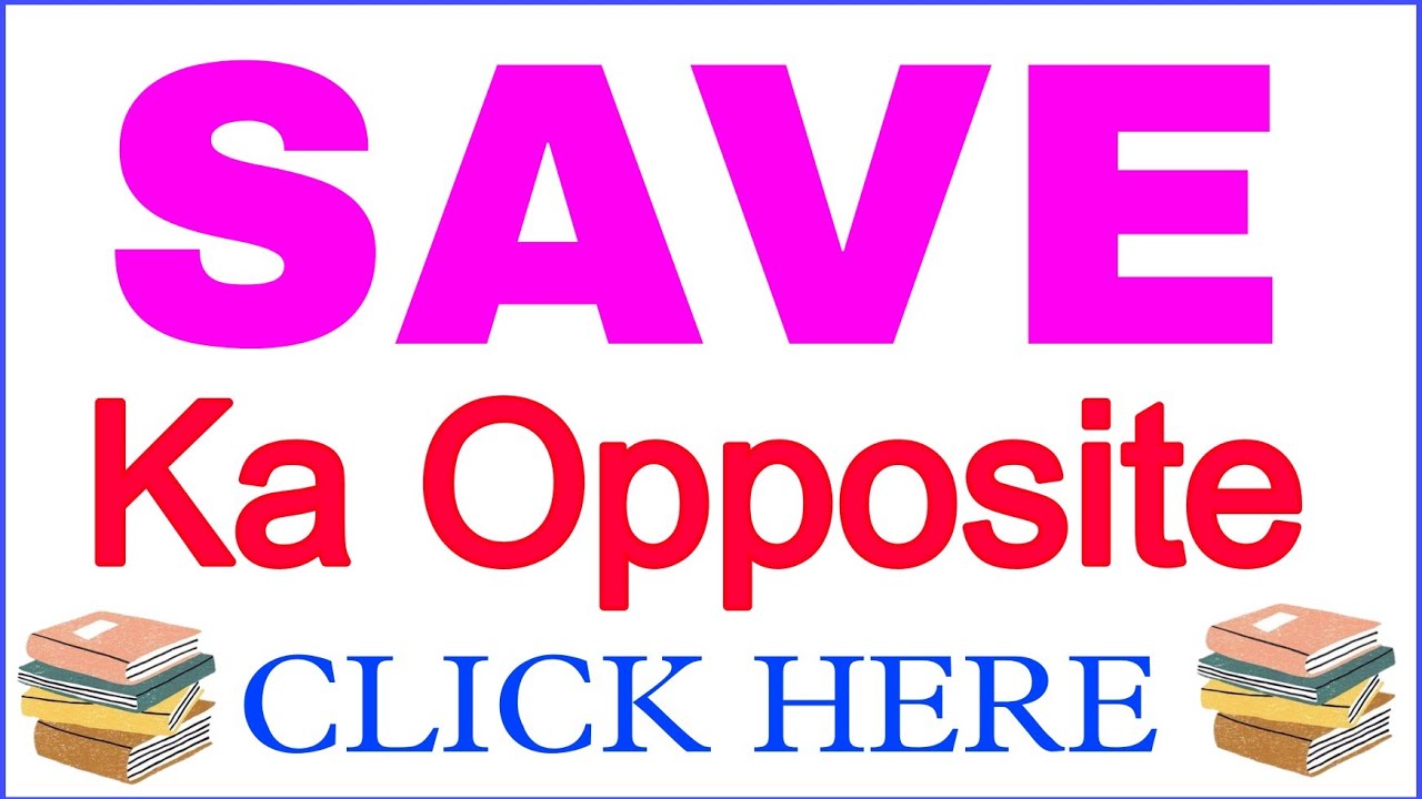 save-ka-opposite-word-save-ka-opposite-save-opposite-word-save-ka