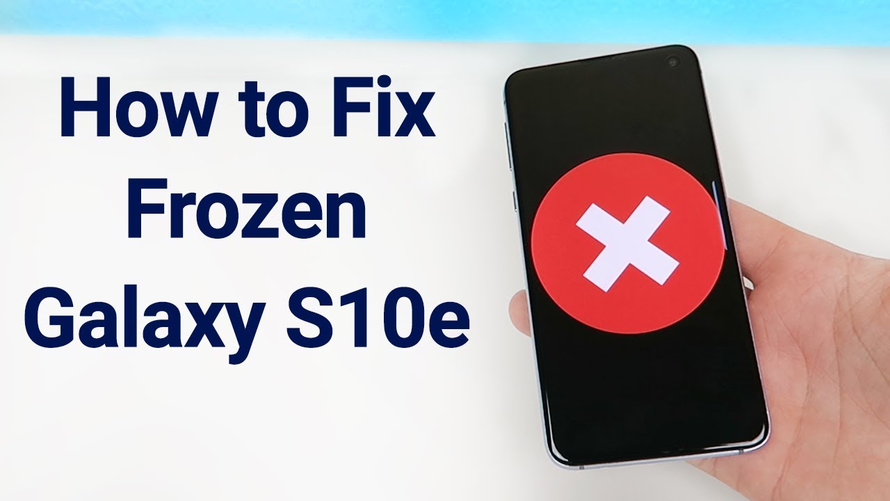 Galaxy S10e - Fix Frozen Device (100% works for all issues) - YouTube