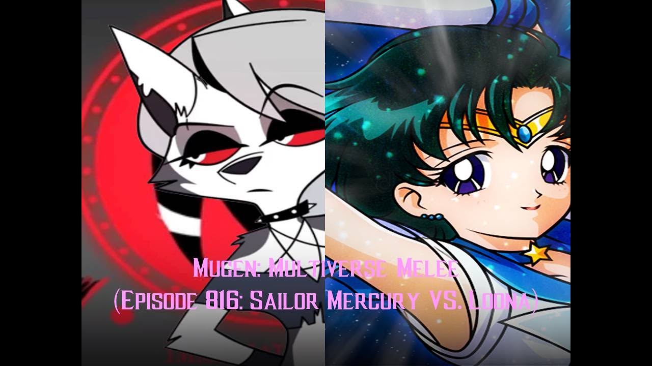 Mugen: Multiverse Melee (Episode 816: Sailor Mercury VS. Loona: Round 1 ...