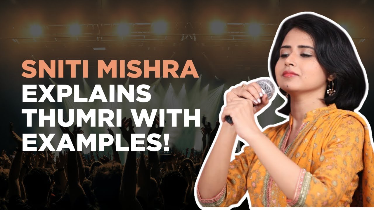 Sniti Mishra Explains Thumris with example! - YouTube