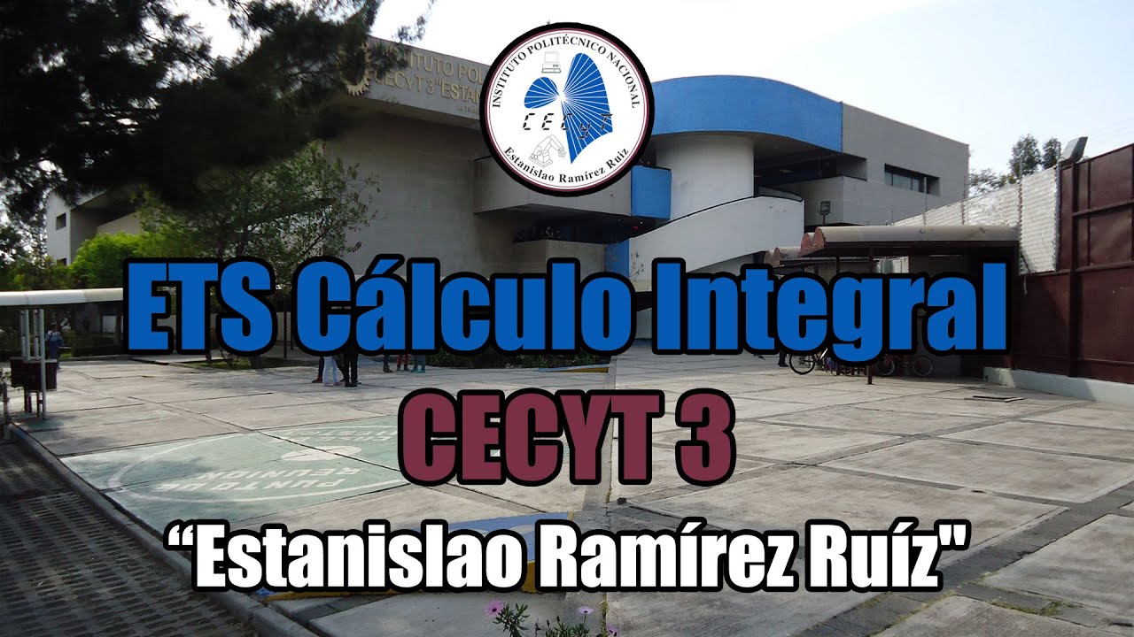 ETS CECYT 3 "Estanislao Ramírez Ruíz" Examen Cálculo Integral - YouTube