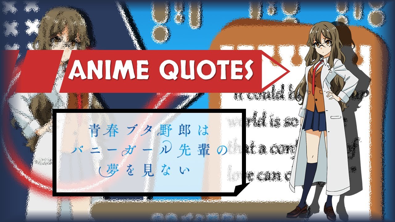 Anime Quotes by Power Point 『Futaba Rio - Seishun Buta Yarou』 - YouTube