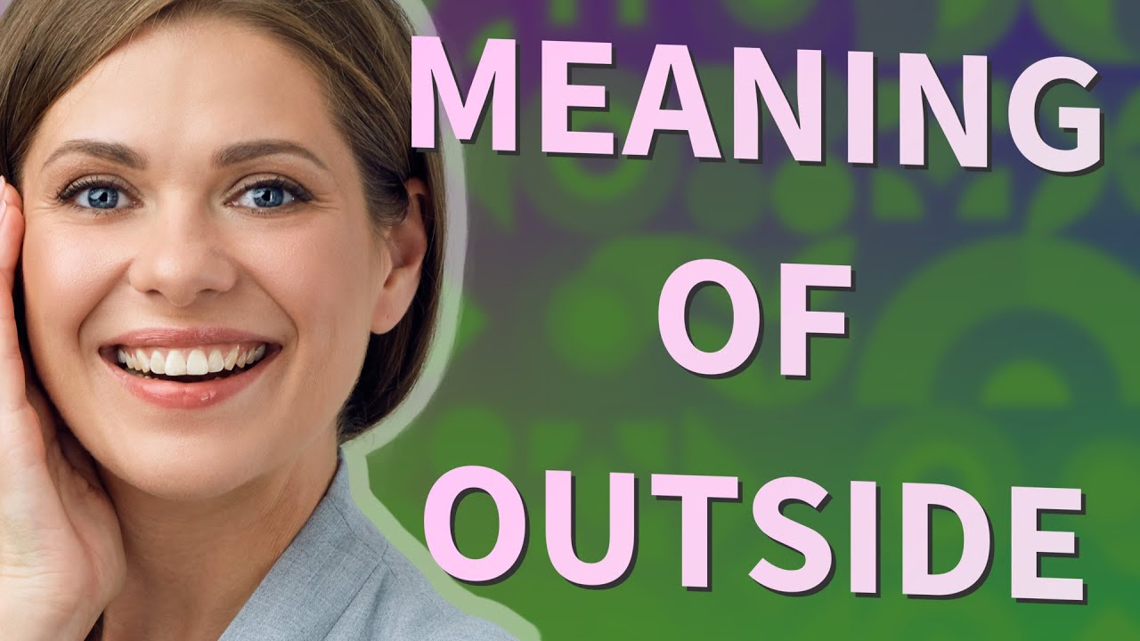 Outside | meaning of Outside - YouTube