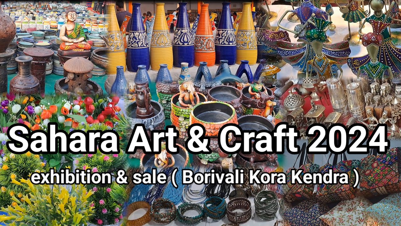 Sahara Art & Craft Exhibition Borivali ️|सहारा आर्ट और क्राफ्ट की भव्य ...