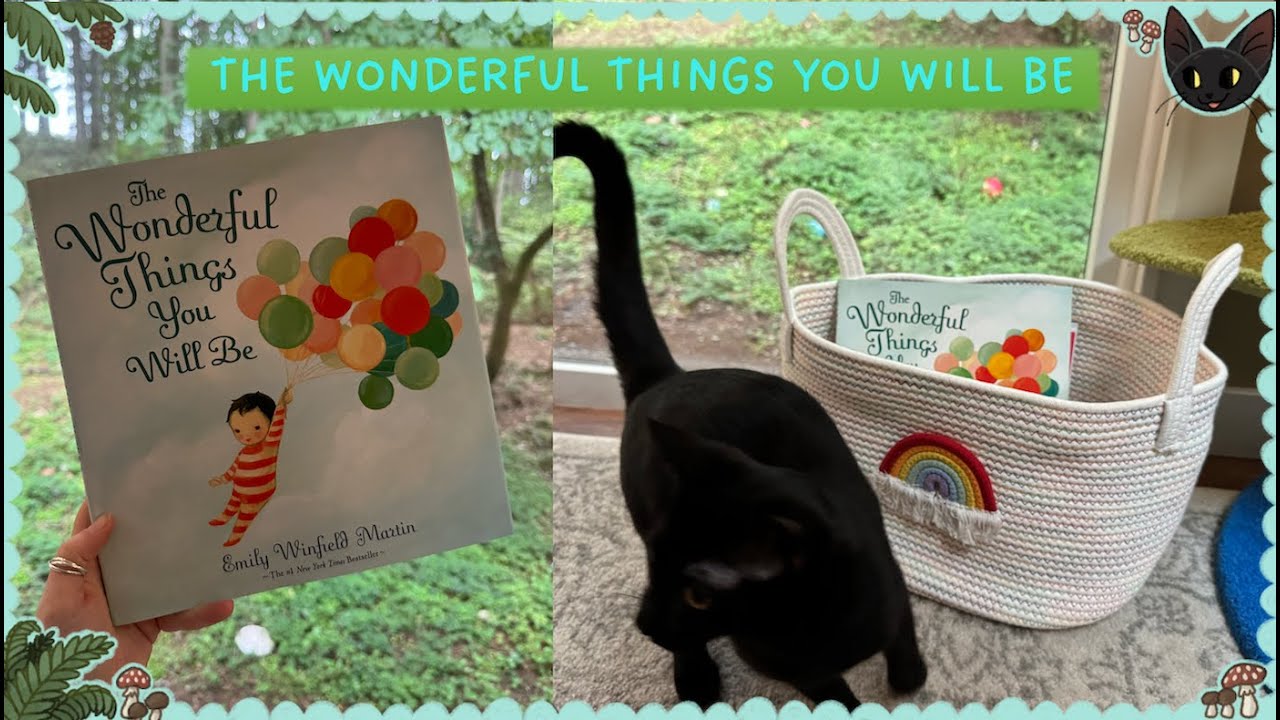 The Wonderful Things You Will Be by Emily Winfield Martin | Read Aloud ...