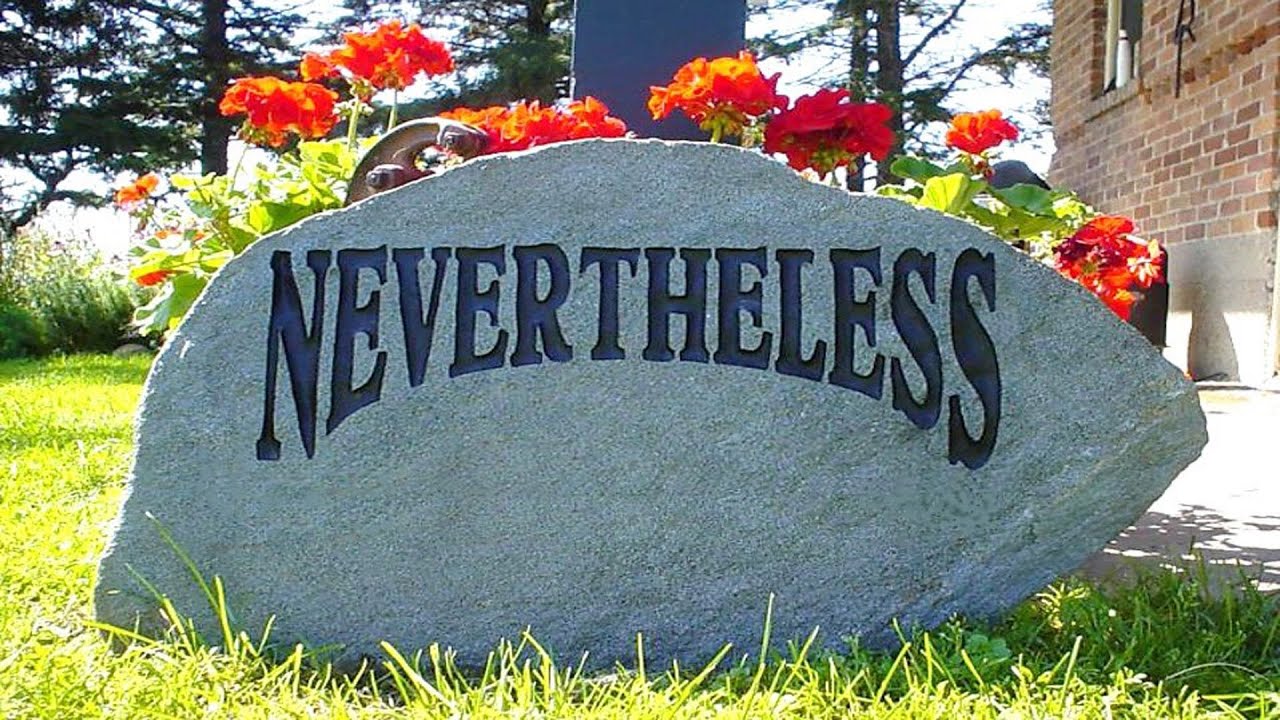 "Nevertheless" by Pastor Phil Enloe -, June 25, 2023, at Harvest Chapel ...