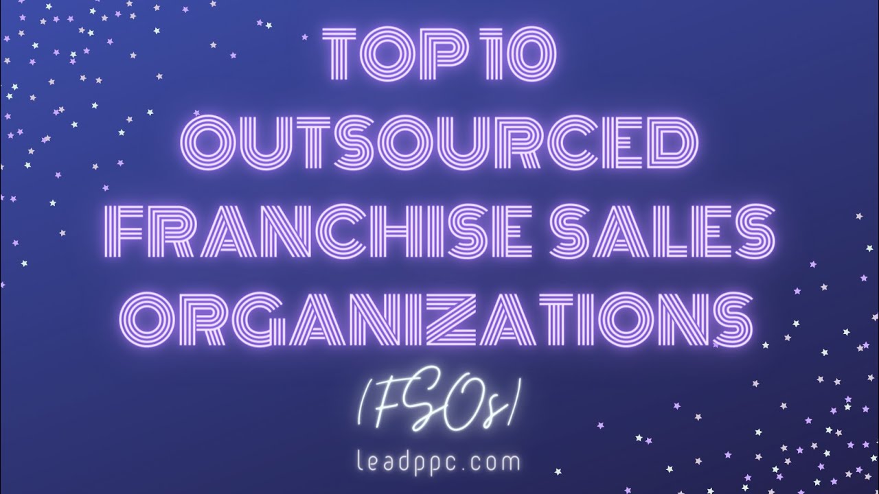 Top 10 Outsourced Franchise Sales Organizations (FSOs) - YouTube