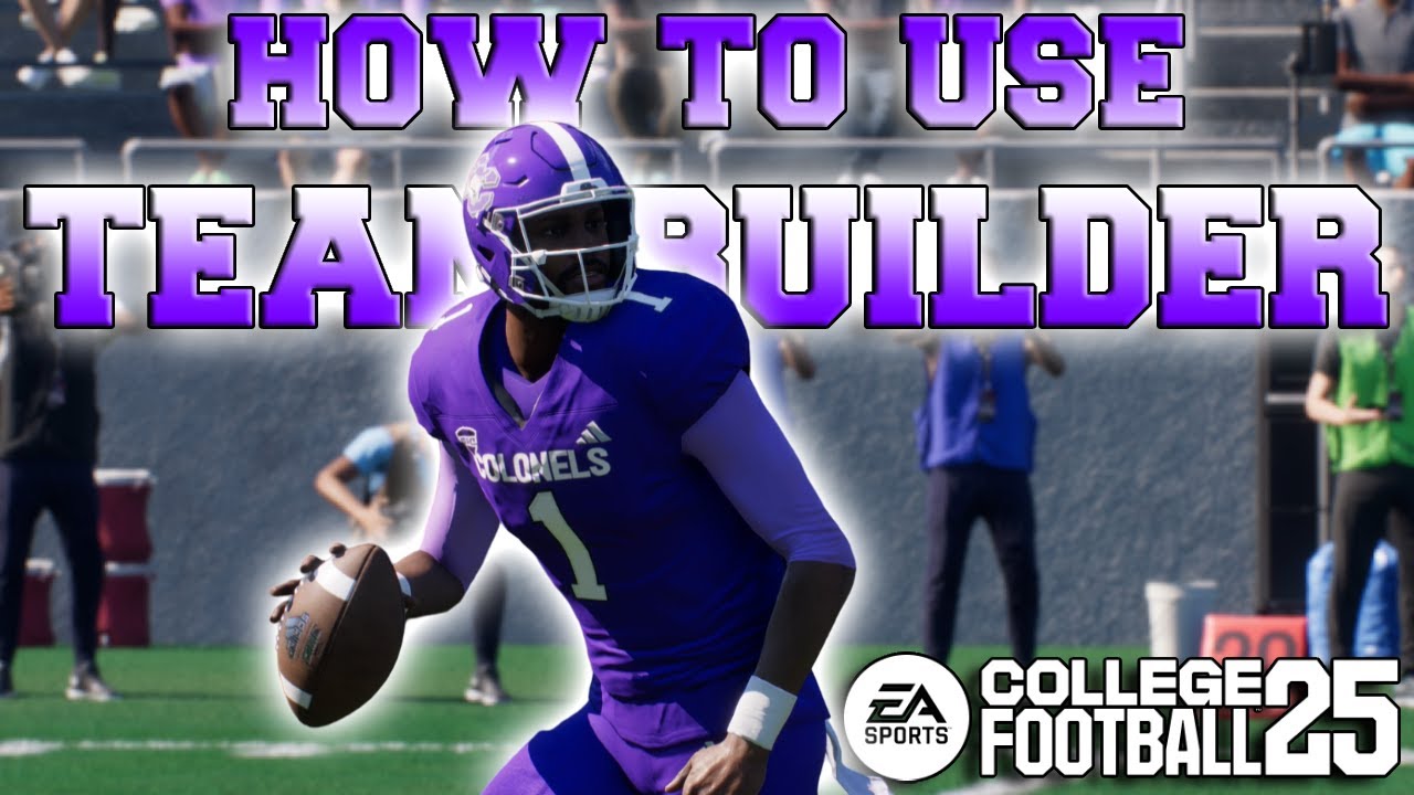 The Ultimate Guide to Team Builder in College Football 25 - YouTube