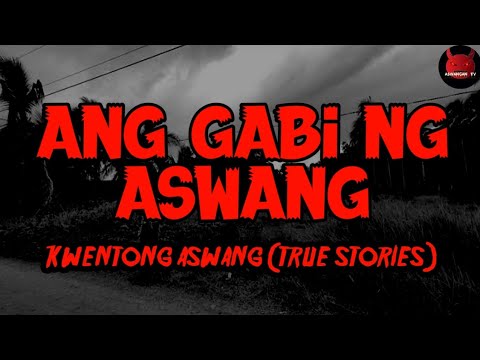 Ang Gabi Ng Aswang | Aswang (True Stories) - YouTube