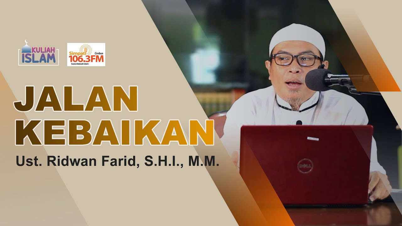 Jalan Kebaikan - Ust. Ridwan Farid, S.H.I., M.M. - YouTube