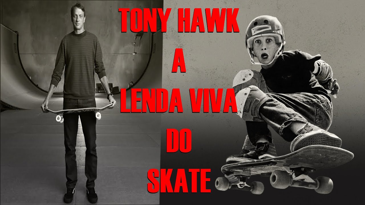 📚TONY HAWK - LENDA VIVA DO SKATE QUE INSPIRA O MUNDO INTEIRO - YouTube