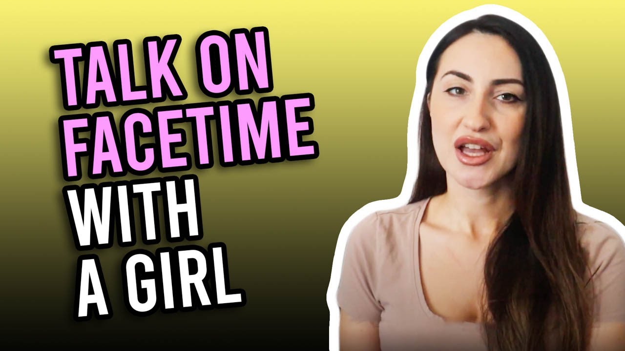 What To Talk About On FaceTime With A Girl - YouTube