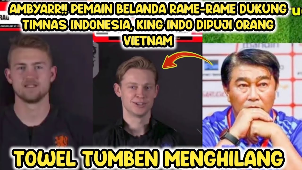 AMBYARR‼️Pemain Belanda rame-rame dukung timnas Indonesia, bung Towel ...
