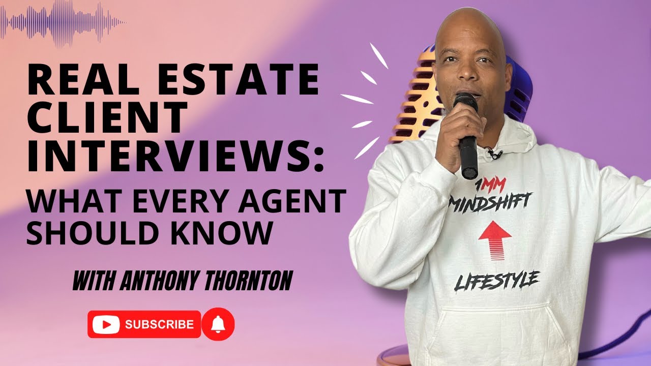 Real Estate Client Interviews: What Every Agent Should Know - YouTube