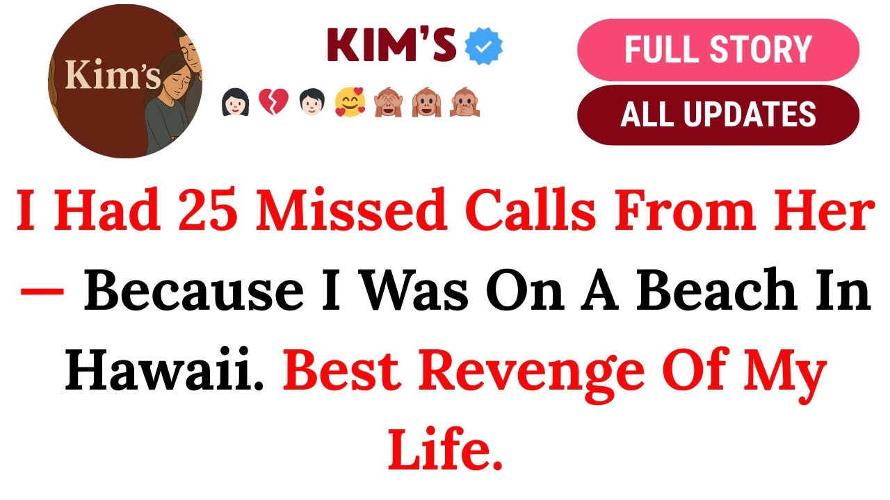 I Had 25 Missed Calls From Her — Because I Was On A Beach In Hawaii ...
