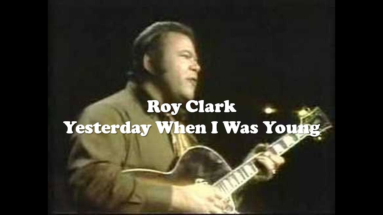 Roy Clark - Yesterday When I Was Young legendado 17/06/2019 - YouTube