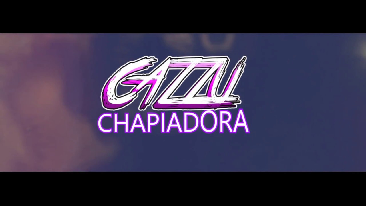 Cazzu - Chapiadora (Letra) - YouTube