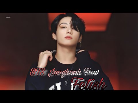 • Fetish •Jungkook Hot  Fmv♡