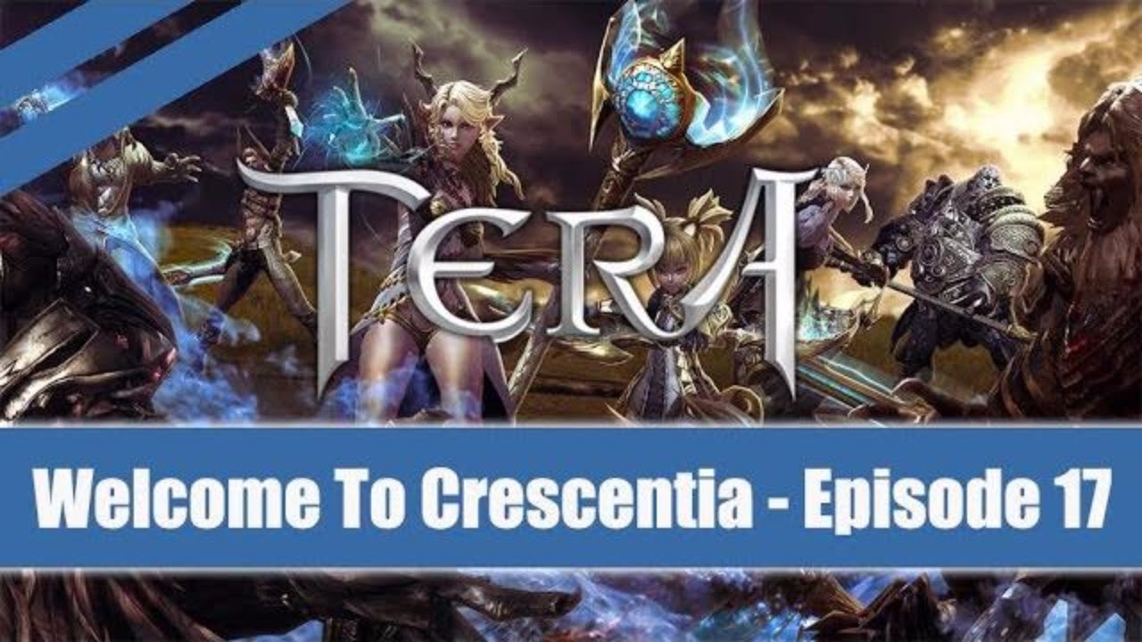 TERA Online ★ Welcome To Crescentia ★ Episode 17 - YouTube