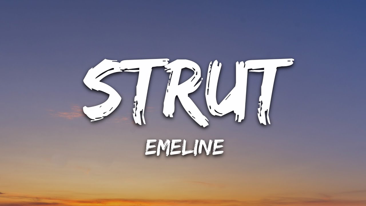 EMELINE - STRUT (Lyrics) - YouTube