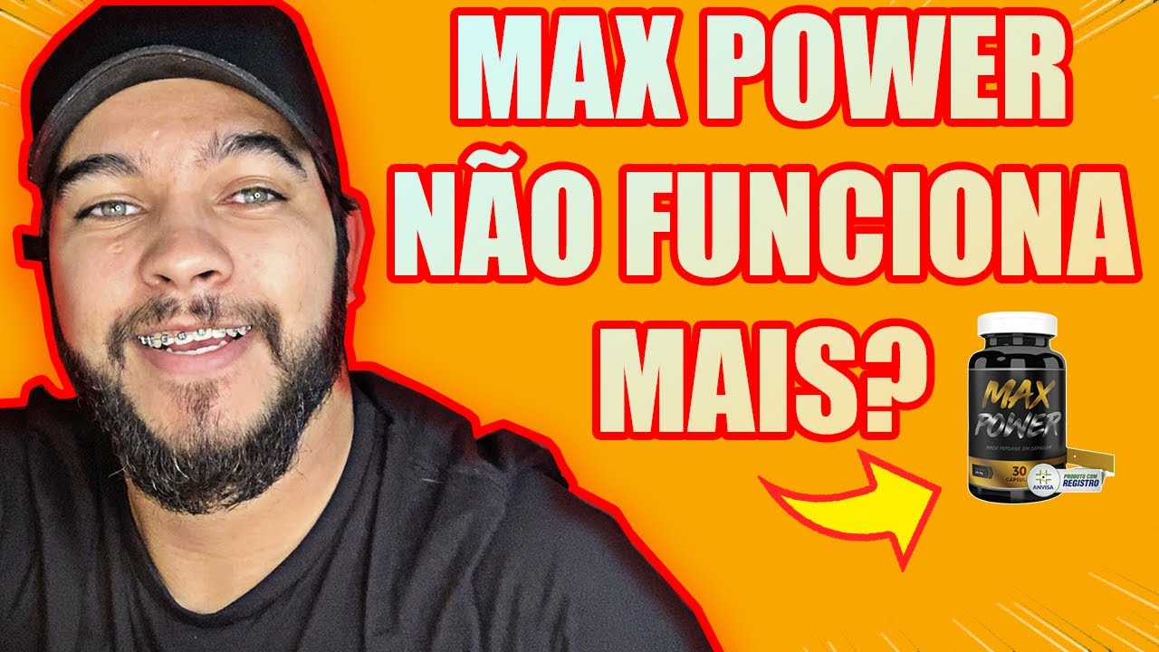 MAX POWER FUNCIONA? MAX POWER POSSUI ALGUMA CONTRA INDICAÇÃO? MAX POWER ...