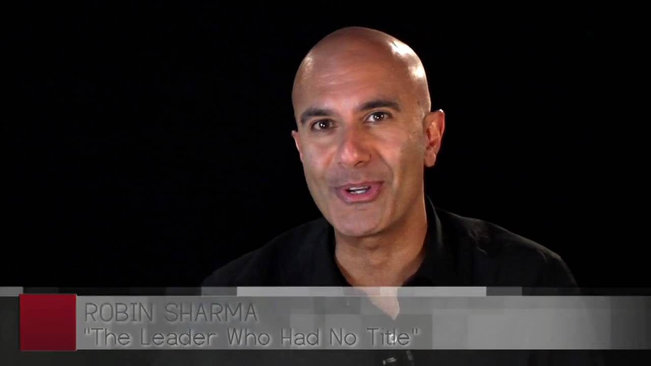 Author Robin Sharma: The Leader Who Had No Title - YouTube