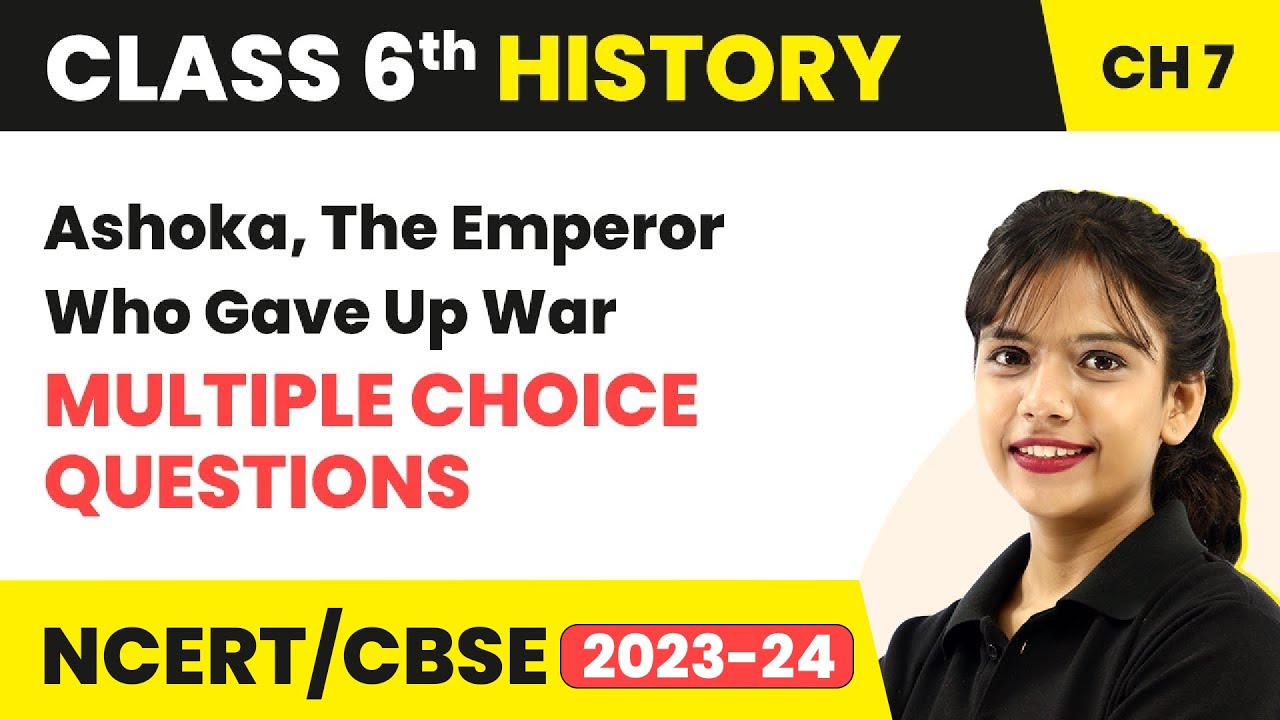 Ashoka, The Emperor Who Gave Up War - Multiple Choice Questions | Class ...
