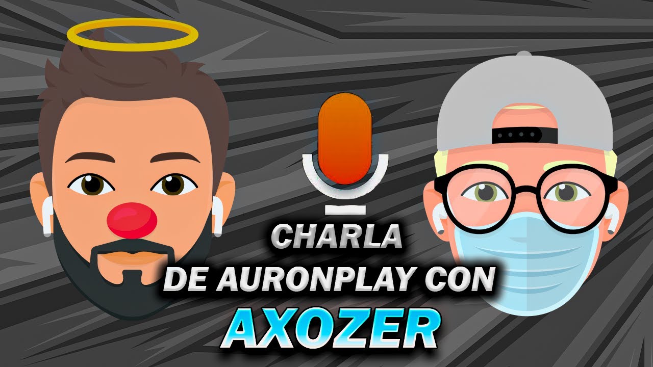 CHARLA COMPLETA DE AURONPLAY CON AXOXER EN STEREO - YouTube