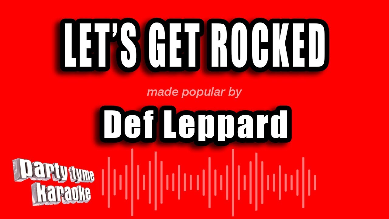 Def Leppard - Let's Get Rocked (Karaoke Version) - YouTube