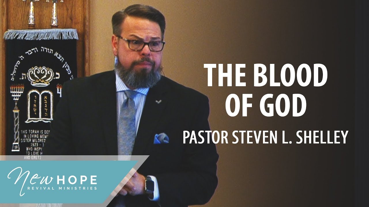 The Blood of God | Pastor Steven L. Shelley - YouTube