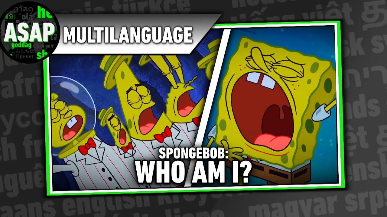 Spongebob “Who Am I?” | Multilanguage (Requested) - YouTube
