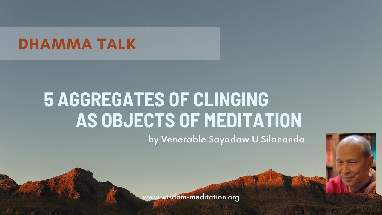 Five Aggregates of Clinging \\ Objects of (wisdom) meditation - YouTube