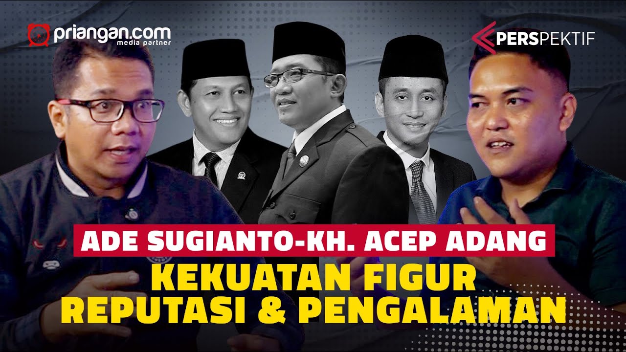 Ade Sugianto-Kiai Acep Adang; Kekuatan Figur, Reputasi & Pengalaman. ft ...