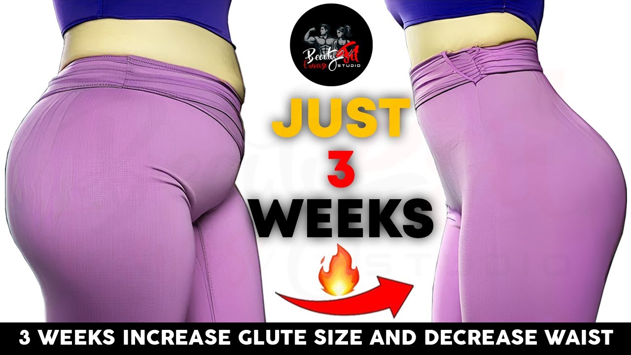 3 WEEKS INCREASE GLUTE SIZE AND DECREASE WAIST By Beauty Fit Exercise Studio - YouTube
