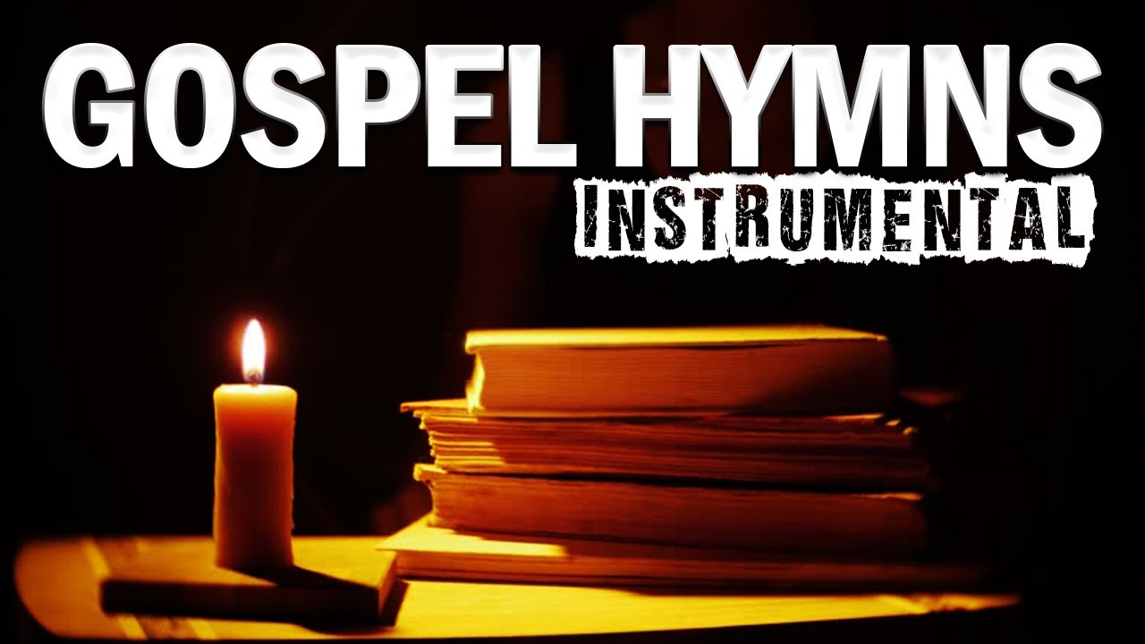 Beautiful Traditional Gospel Hymns Instrumental Music - Gospel ...