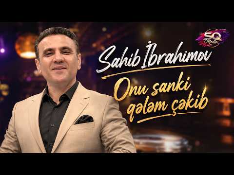 Sahib İbrahimov ~ Onu Sanki Qələm Çəkib