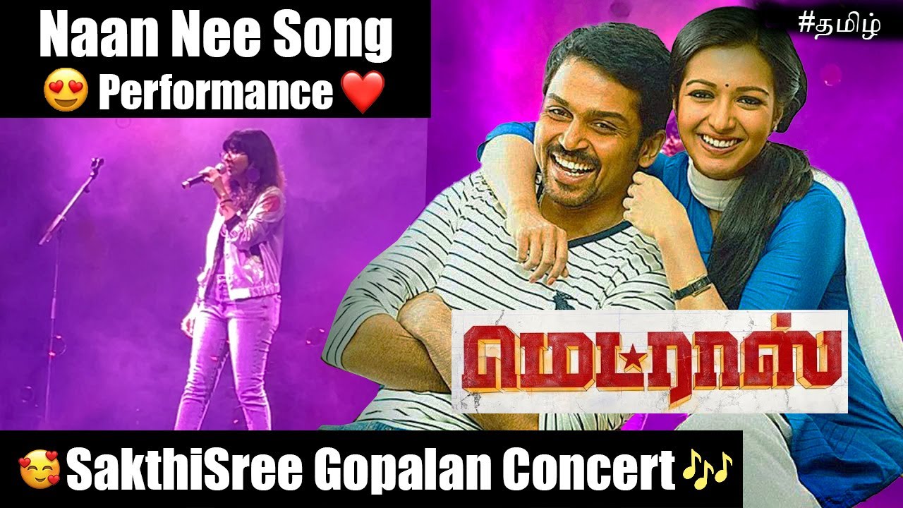 😍 Naan Nee Song | Shakthisree Gopalan Concert 🎶 | Madras Movie 🥰 - YouTube