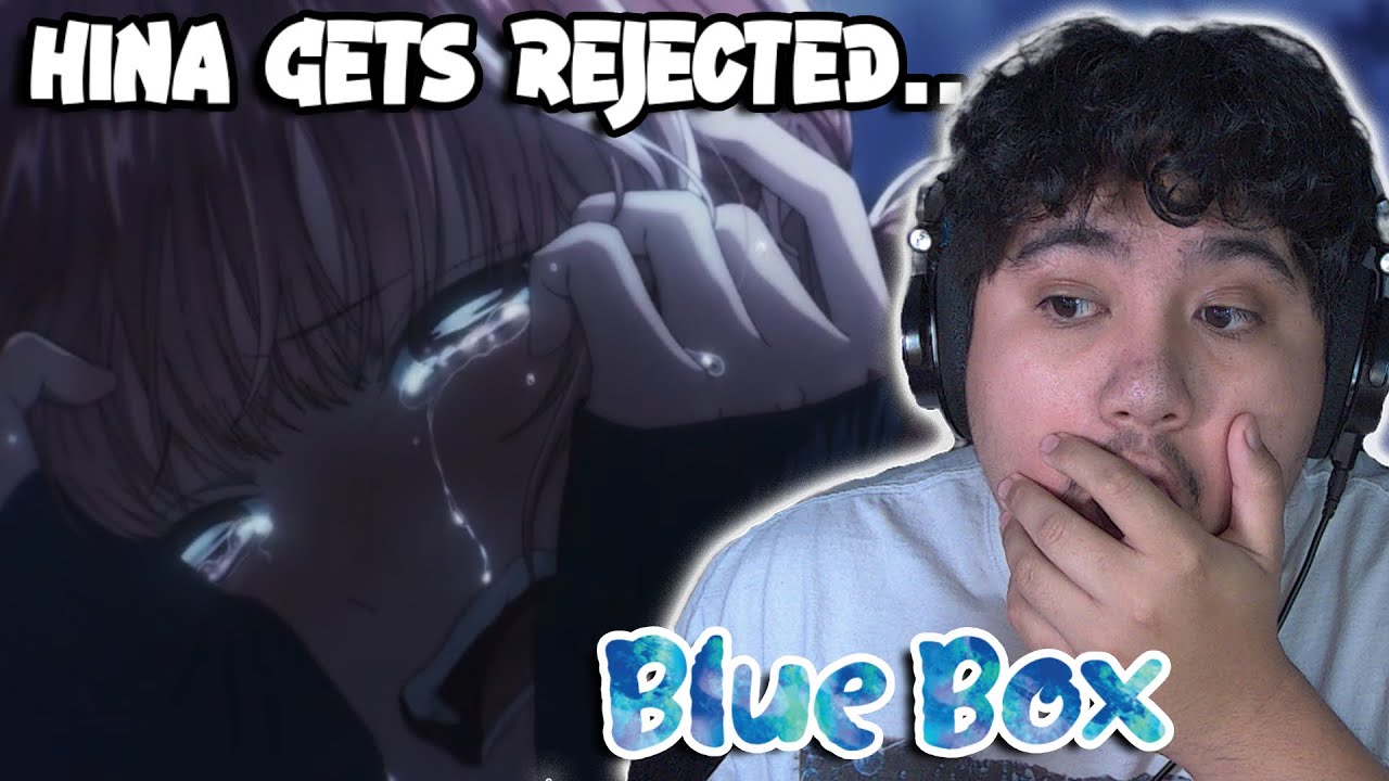 TAIKI REJECTS HINA.. BLUE BOX - EPISODE 24 (REACTION) - YouTube