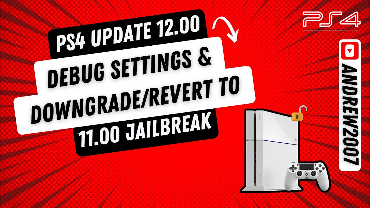 PS4 Update 12.00 Debug Settings & Downgrade/Revert To 11.00 Jailbreak ...