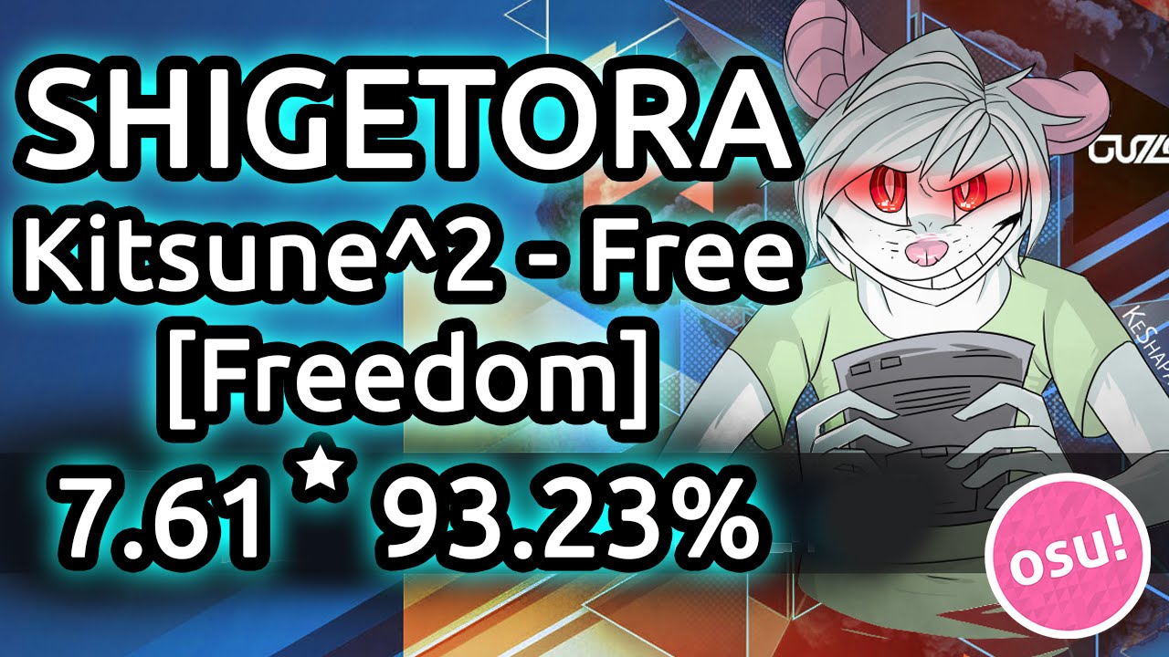 Shigetora | Kitsune^2 - Free [Freedom] 7.61* 93.23% | Liveplay w ...