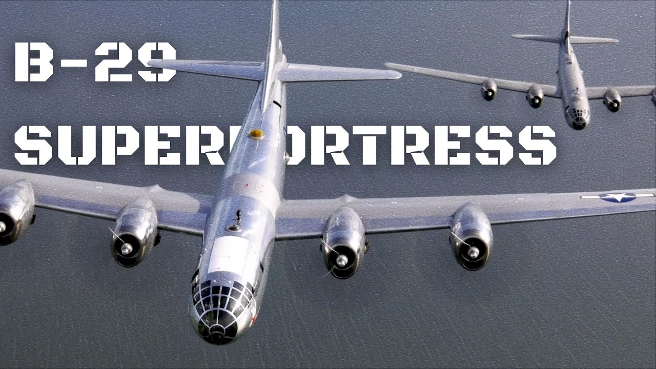 B-29 | S U P E R F O R T R E S S | - YouTube