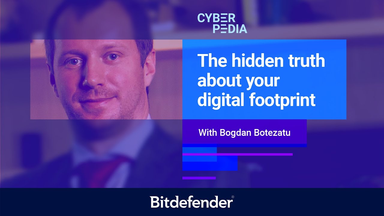 The Hidden Truth about Your Digital Footprint - Bitdefender Cyberpedia - YouTube