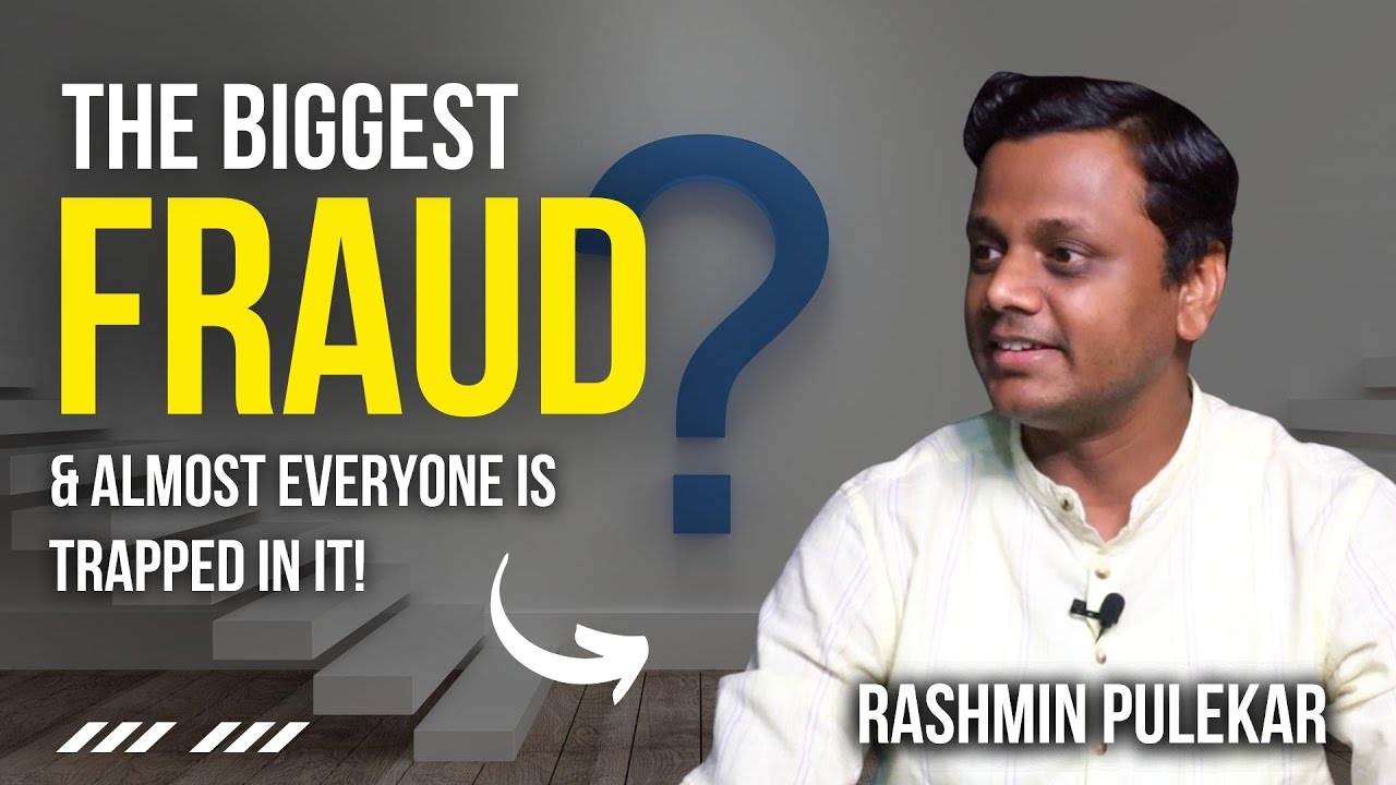 The Biggest Fraud & Almost Everyone Is Trapped In It | Rashmin Pulekar ...
