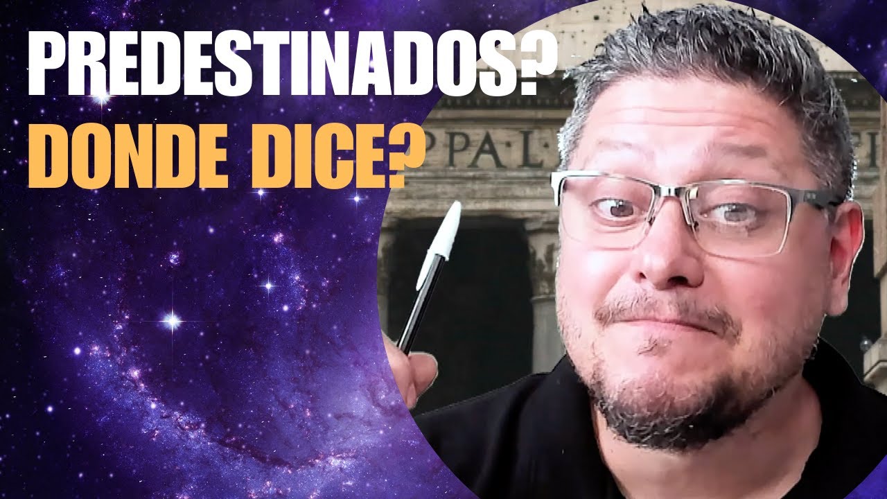 Donde dice la biblia que hay predestinados? - Es la predestinacion ...