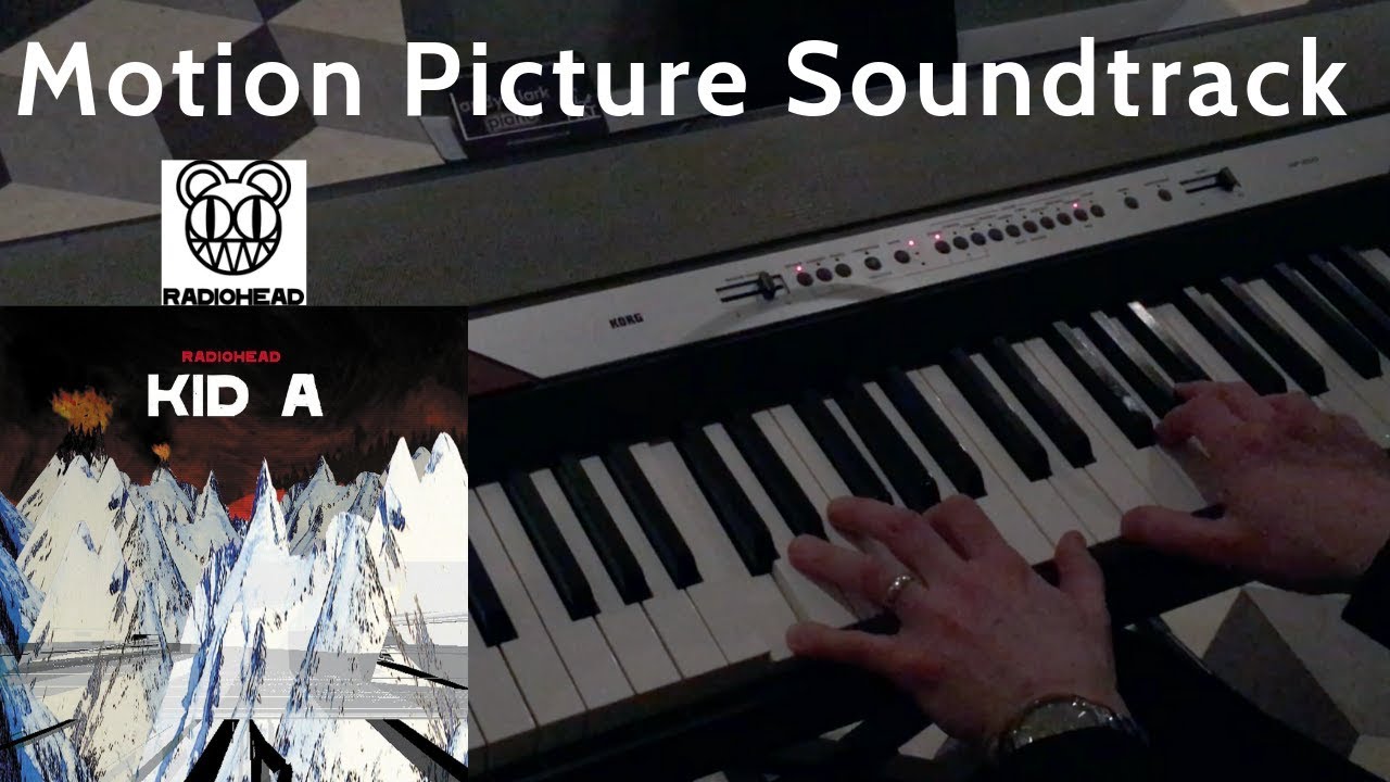 Motion Picture Soundtrack - Radiohead Piano Cover [Kid A] [live] - YouTube