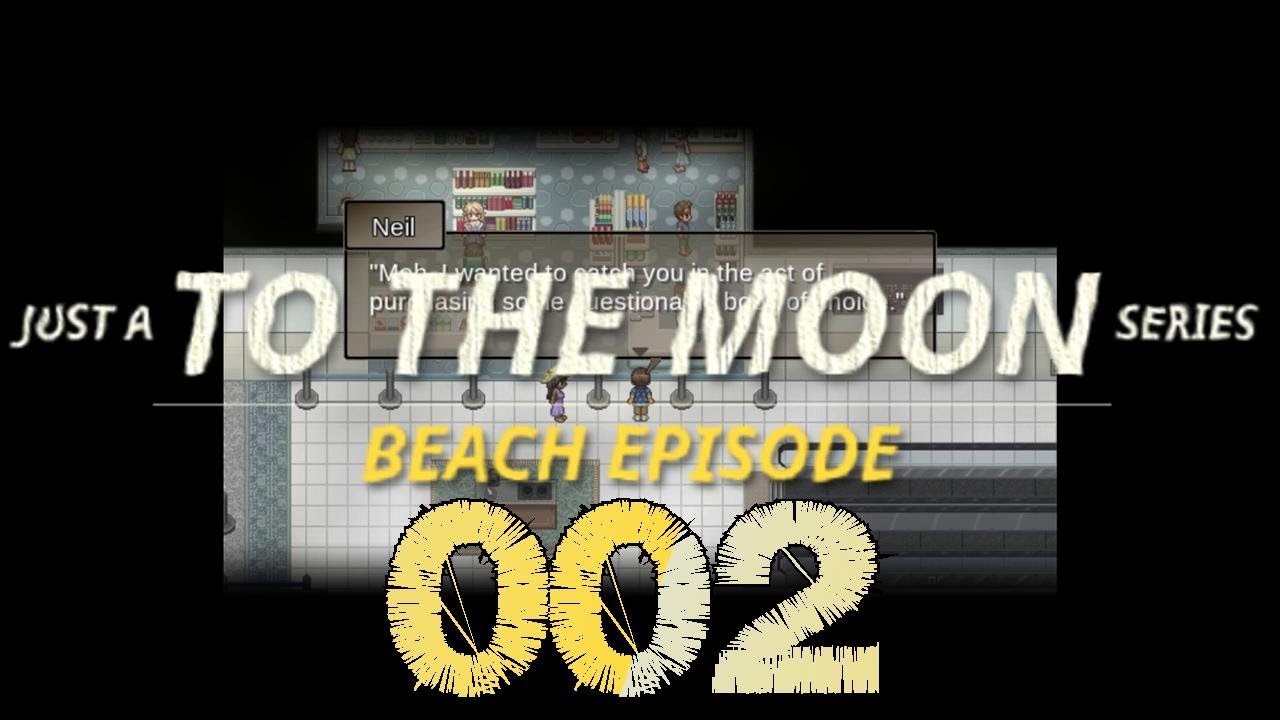 Let's Play Just a To the Moon Series Beach Episode 02 - Von ...