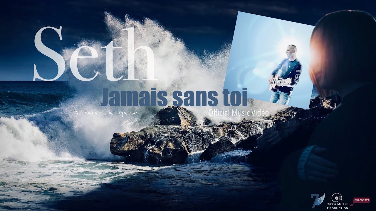 Jamais sans toi / Seth (Official Music Video) - YouTube