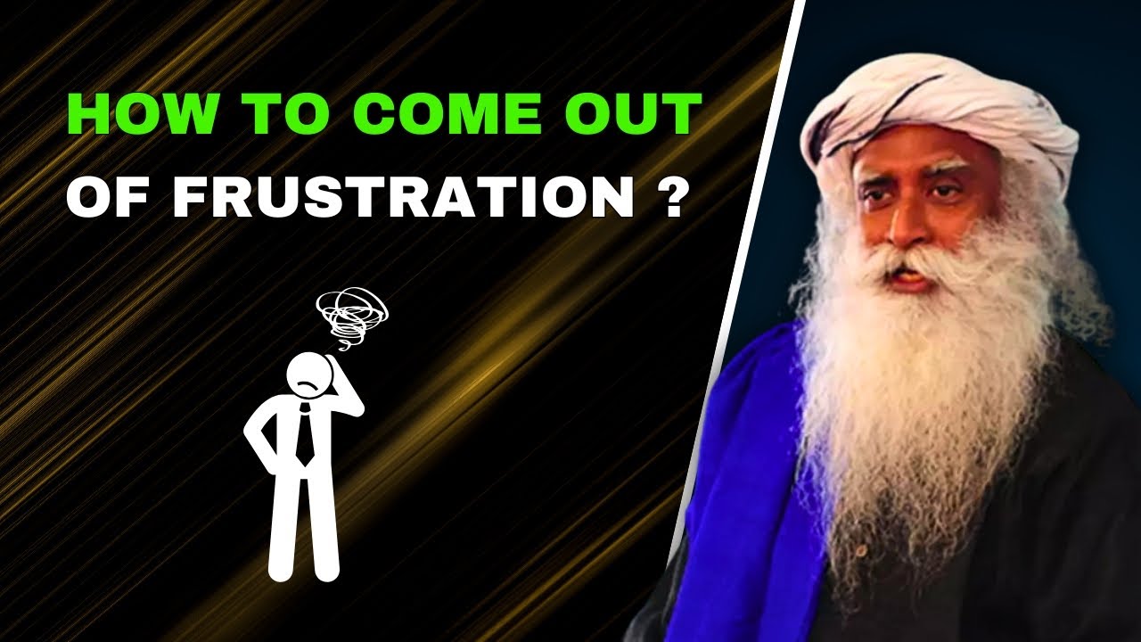 How To Come Out of Frustration | Sadhguru - YouTube